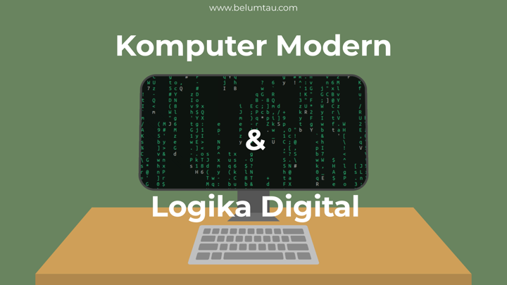 Fondasi Komputer Modern dan Logika Digital